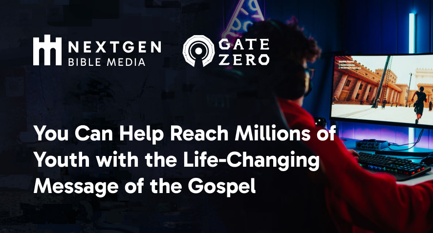 Donate Now to Support Gate Zero | NextGen Bible Media
